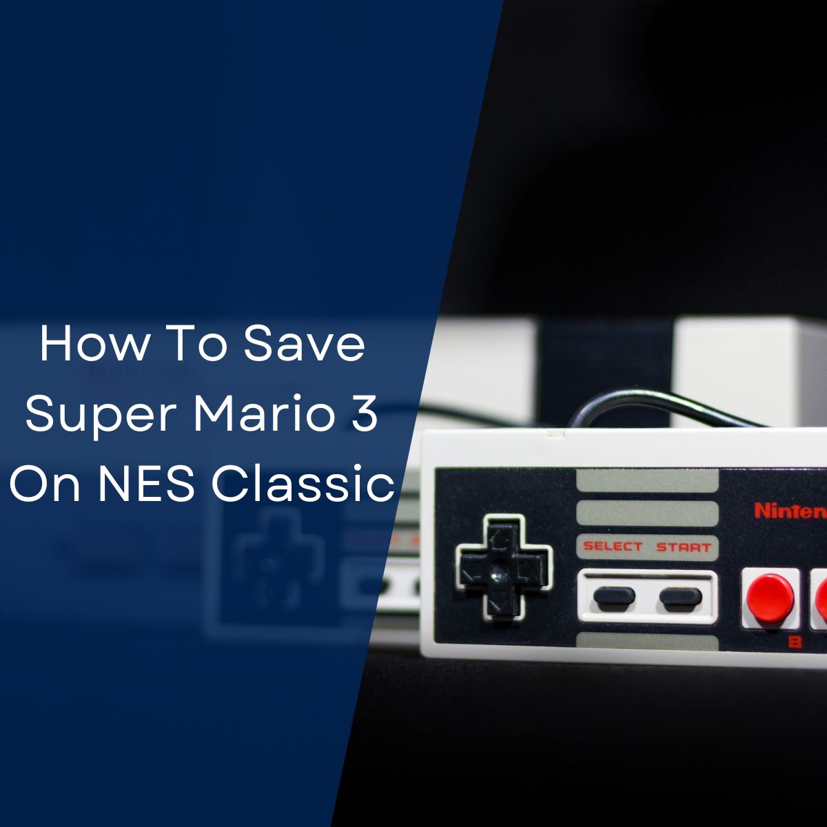 How To Save Super Mario 3 On NES Classic (Does It Save On The NES ...