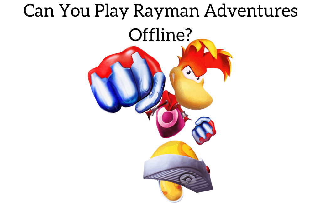 Can You Play Rayman Adventures Offline? Partial Offline Play Explained ...
