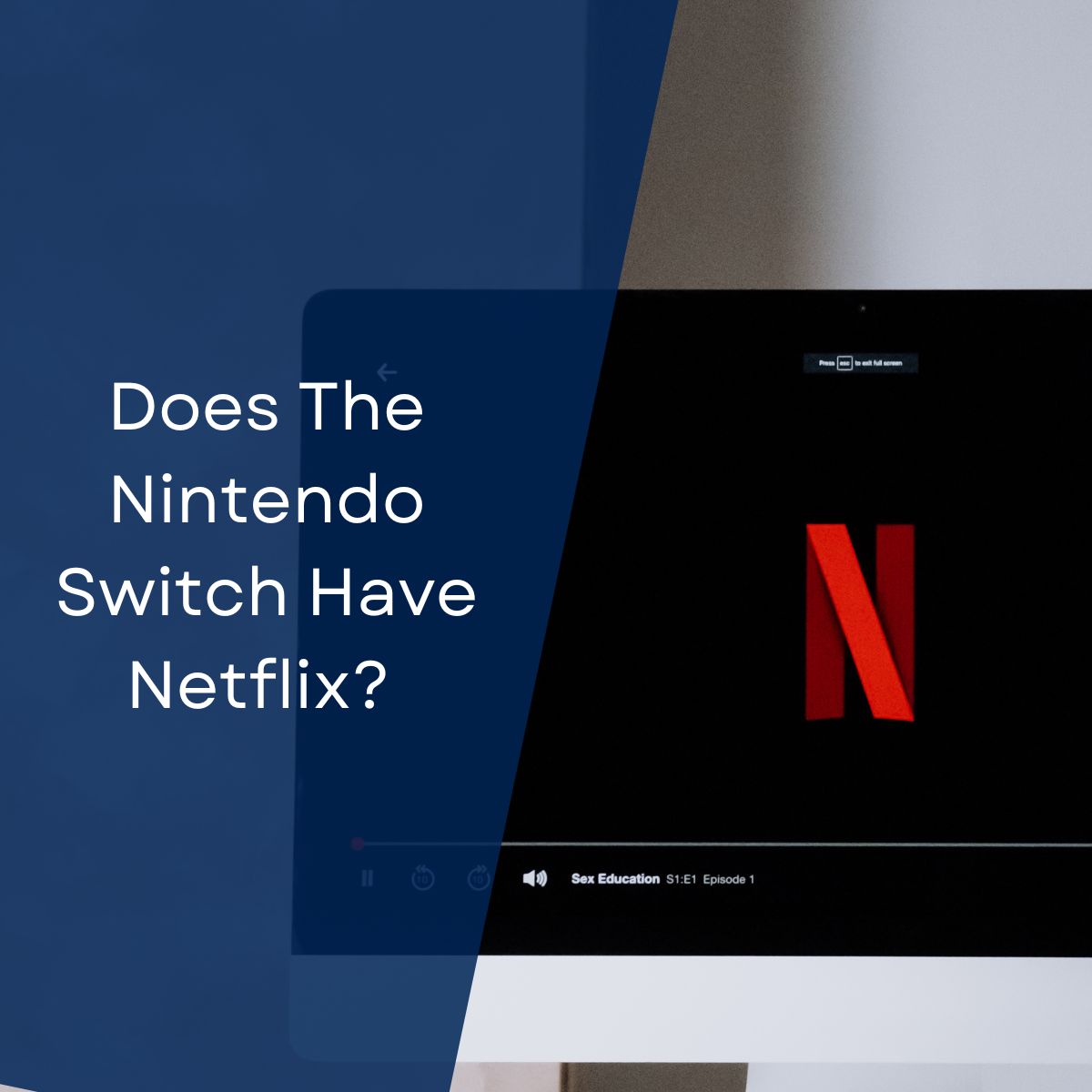 Watch Netflix On Switch: Does The Nintendo Switch Have Netflix? June 2025